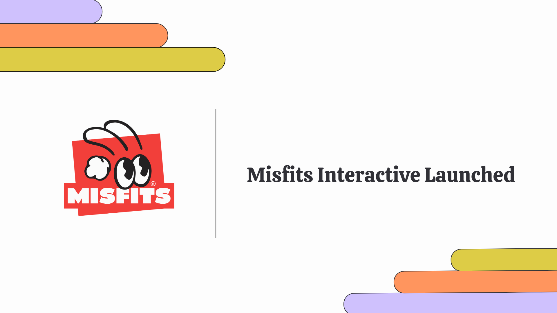 Misfits Interactive Launched